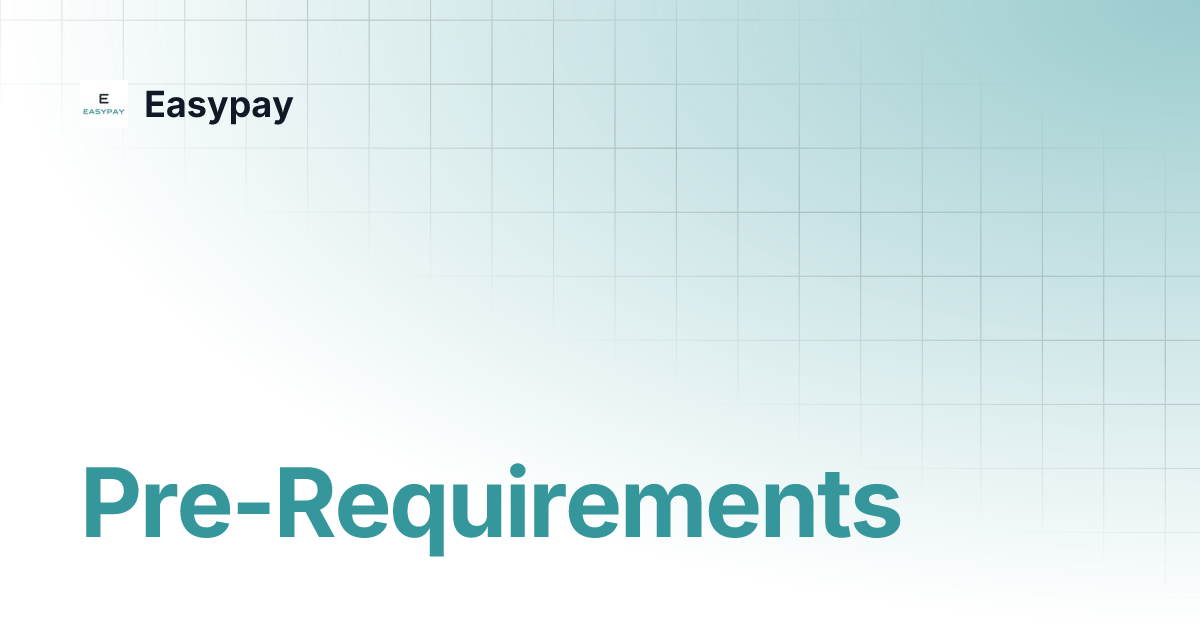 Pre-Requirements | Easypay