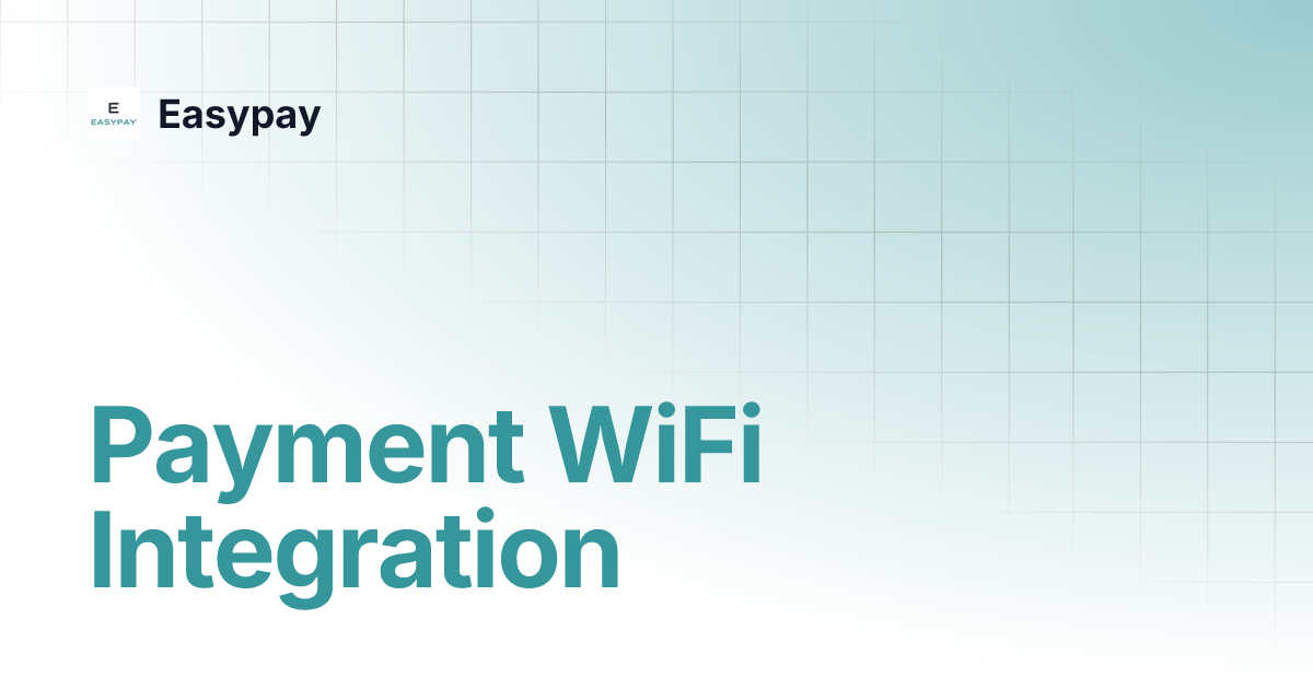 Payment WiFi Integration | Easypay